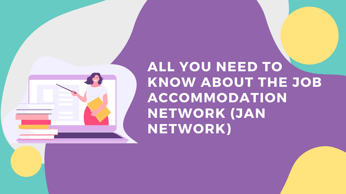 All You Need to Know About the Job Accommodation Network (JAN Network ...