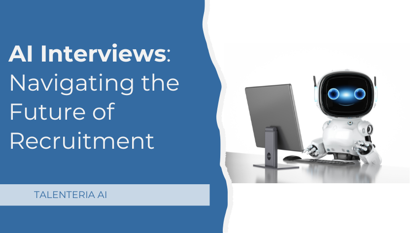 AI Interviews: Navigating the Future of Recruitment | Talenteria