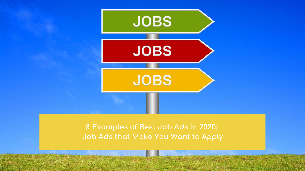8 Examples of Best Job Ads in 2020: Job Ads that Make You Want to Apply ...